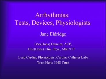 PPT – Arrhythmias: Tests, Devices, Physiologists PowerPoint ...