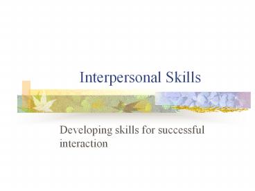 Interpersonal Skills presentation | free to view
