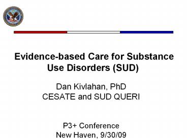 Evidence-based Care for Substance Use Disorders (SUD) presentation ...