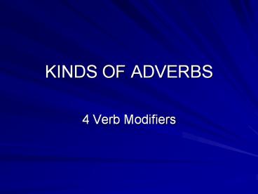 PPT – KINDS OF ADVERBS PowerPoint presentation | free to view - id ...