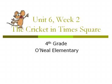 Unit 6, Week 2 The Cricket in Times Square presentation | free to download