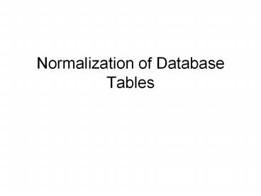 PPT – Normalization of Database Tables PowerPoint presentation | free ...