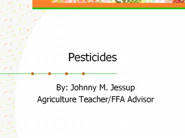 PPT – Pesticides PowerPoint presentation | free to view - id: 3c5afd-MjhiM