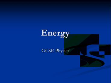 PPT – Energy PowerPoint presentation | free to download - id: 3c6061-NmYxZ