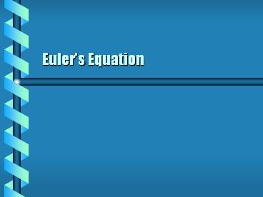 Euler’s Equation presentation | free to view
