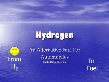 PPT – Hydrogen PowerPoint presentation | free to view - id: 3c639d-NjVkN