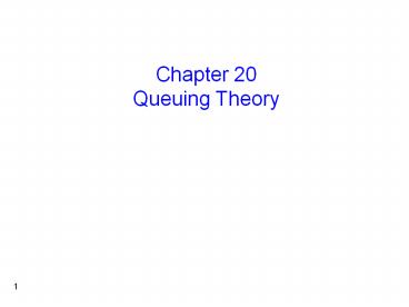 PPT – Chapter 20 Queuing Theory PowerPoint presentation | free to view ...