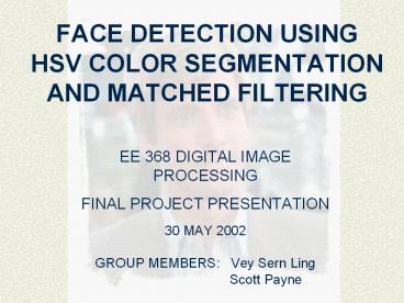 FACE DETECTION USING HSV COLOR SEGMENTATION AND MATCHED FILTERING ...