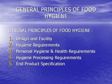 GENERAL PRINCIPLES OF FOOD HYGIENE presentation | free to download