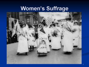 PPT – Women’s Suffrage PowerPoint presentation | free to view - id: 3c7391-MzZiM