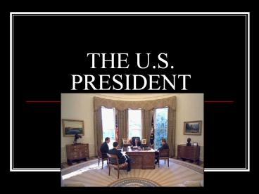 THE U.S. PRESIDENT presentation | free to view