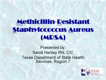 PPT – Methicillin-Resistant Staphylococcus Aureus (MRSA) PowerPoint presentation | free to view ...