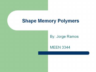 Shape Memory Polymers presentation | free to view