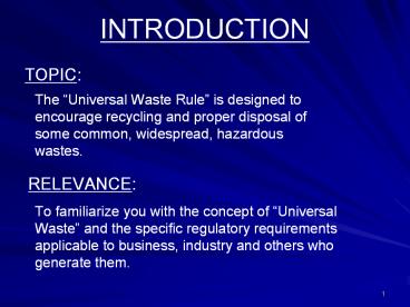 The Universal Waste Rule is designed to encourage recycling and proper ...