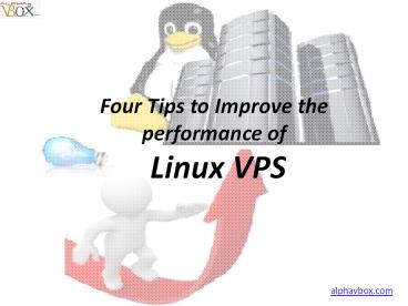 PPT – Four Tips to Improve the performance of Linux VPS PowerPoint ...