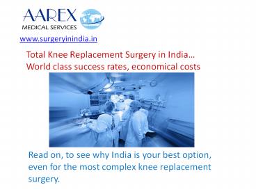 Total Knee Replacement Surgery - Advantages presentation | free to download