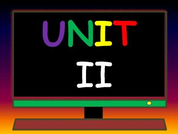 Unit II presentation | free to download