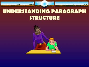 UNDERSTANDING PARAGRAPH STRUCTURE presentation | free to view