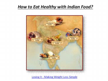 How to Eat Healthy with Indian Food? presentation | free to view