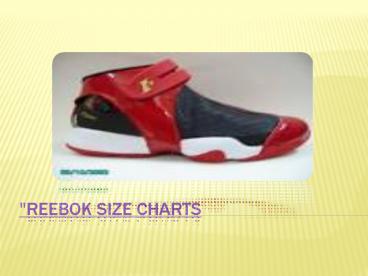 PPT – Reebok size charts PowerPoint presentation | free to download ...