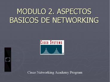 PPT – MODULO 2. ASPECTOS BASICOS DE NETWORKING PowerPoint presentation | free to download - id ...
