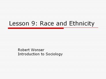 PPT – Lesson 9: Race and Ethnicity PowerPoint presentation | free to ...