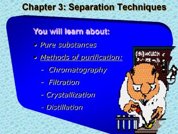 Chapter 3: Separation Techniques presentation | free to view