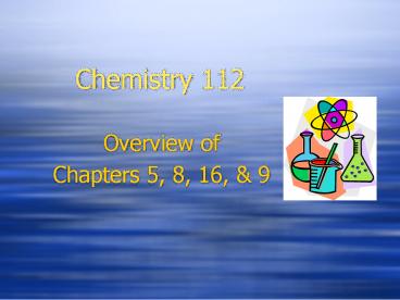 PPT – Chemistry 112 PowerPoint presentation | free to download - id ...