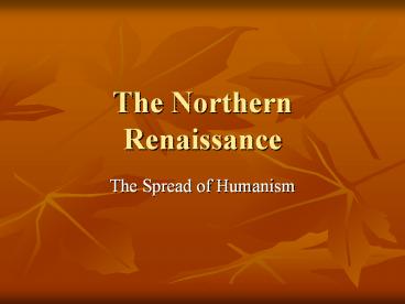 PPT – The Northern Renaissance PowerPoint presentation | free to ...