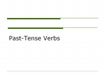 PPT – Past-Tense Verbs PowerPoint presentation | free to download - id ...