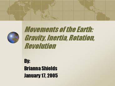 Movements of the Earth: Gravity, Inertia, Rotation, Revolution ...