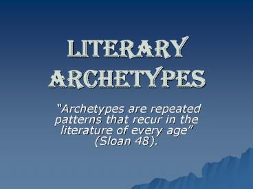PPT – Literary Archetypes PowerPoint presentation | free to view - id ...