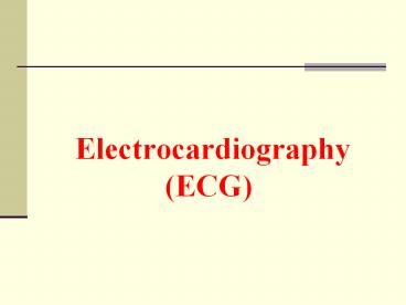 PPT – ?????????????????Electrocardiography (ECG) PowerPoint ...