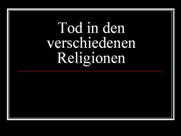 Tod in den verschiedenen Religionen presentation | free to view