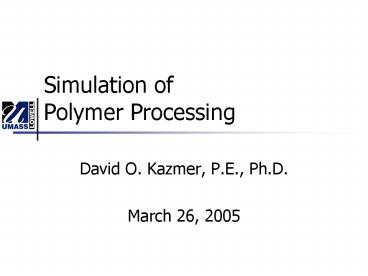 Simulation of Polymer Processing presentation | free to view