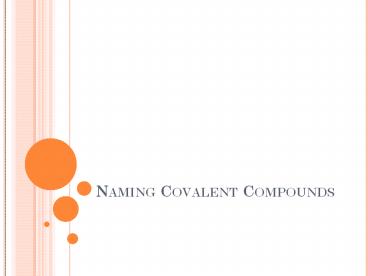 PPT – Naming Covalent Compounds PowerPoint presentation | free to view ...
