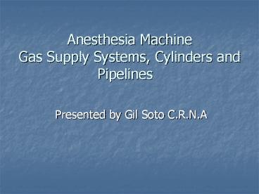 Anesthesia Machine Gas Supply Systems, Cylinders and Pipelines ...