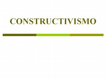 CONSTRUCTIVISMO presentation | free to view