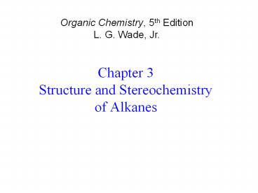 PPT – Chapter 3 Structure and Stereochemistry of Alkanes PowerPoint ...