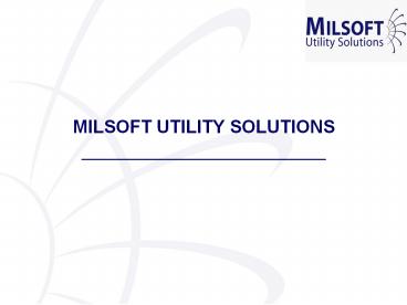 MILSOFT UTILITY SOLUTIONS presentation | free to view