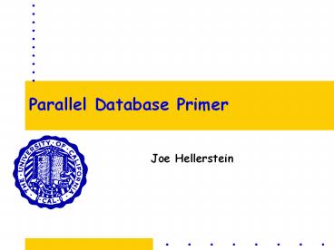 Parallel Database Primer presentation | free to download