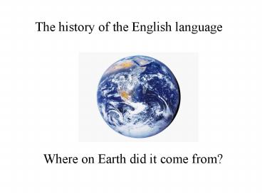 PPT – The history of the English language PowerPoint presentation ...