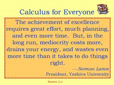 Calculus for Everyone The achievement of excellence requires ...