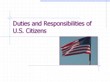 PPT – Duties and Responsibilities of U.S. Citizens PowerPoint ...
