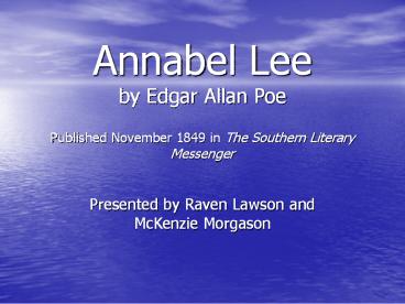 Annabel Lee by Edgar Allan Poe Published November 1849 in The Southern ...