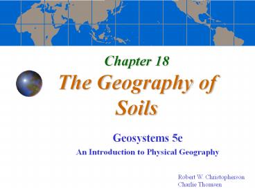 PPT – Chapter 18 The Geography of Soils PowerPoint presentation | free ...
