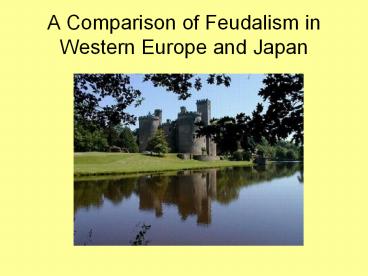 A Comparison of Feudalism in Western Europe and Japan presentation ...