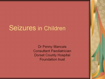 Seizures in Children presentation | free to view