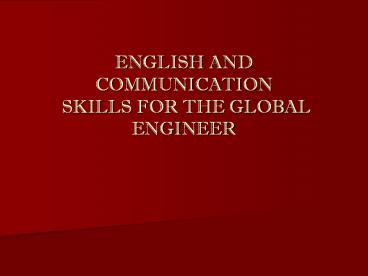 ENGLISH AND COMMUNICATION SKILLS FOR THE GLOBAL ENGINEER presentation ...