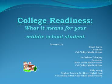 PPT – College Readiness: What it means for your middle school student ...